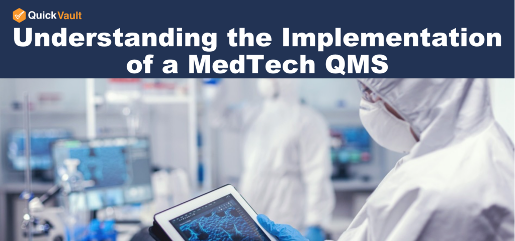 Understanding the Implementation of a MedTech QMS: the What, Why, When ...